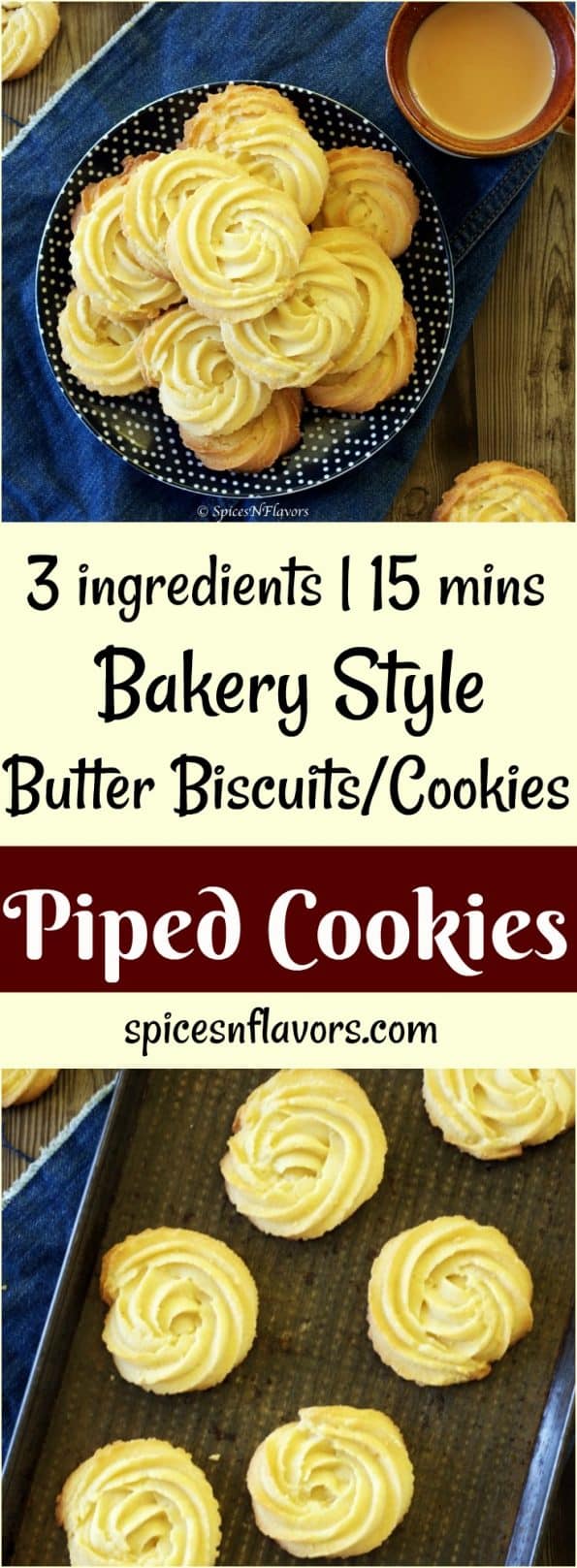 3 ingredient Piped Cookies | Butter Biscuits - Spices N Flavors
