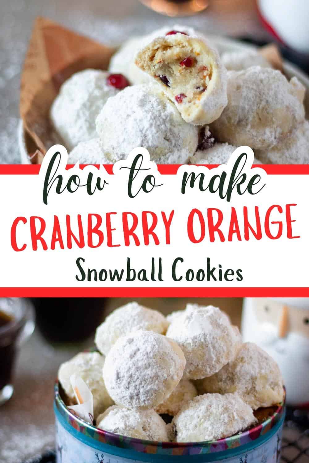 Cranberry Orange Snowball Cookies for Christmas - Spices N Flavors